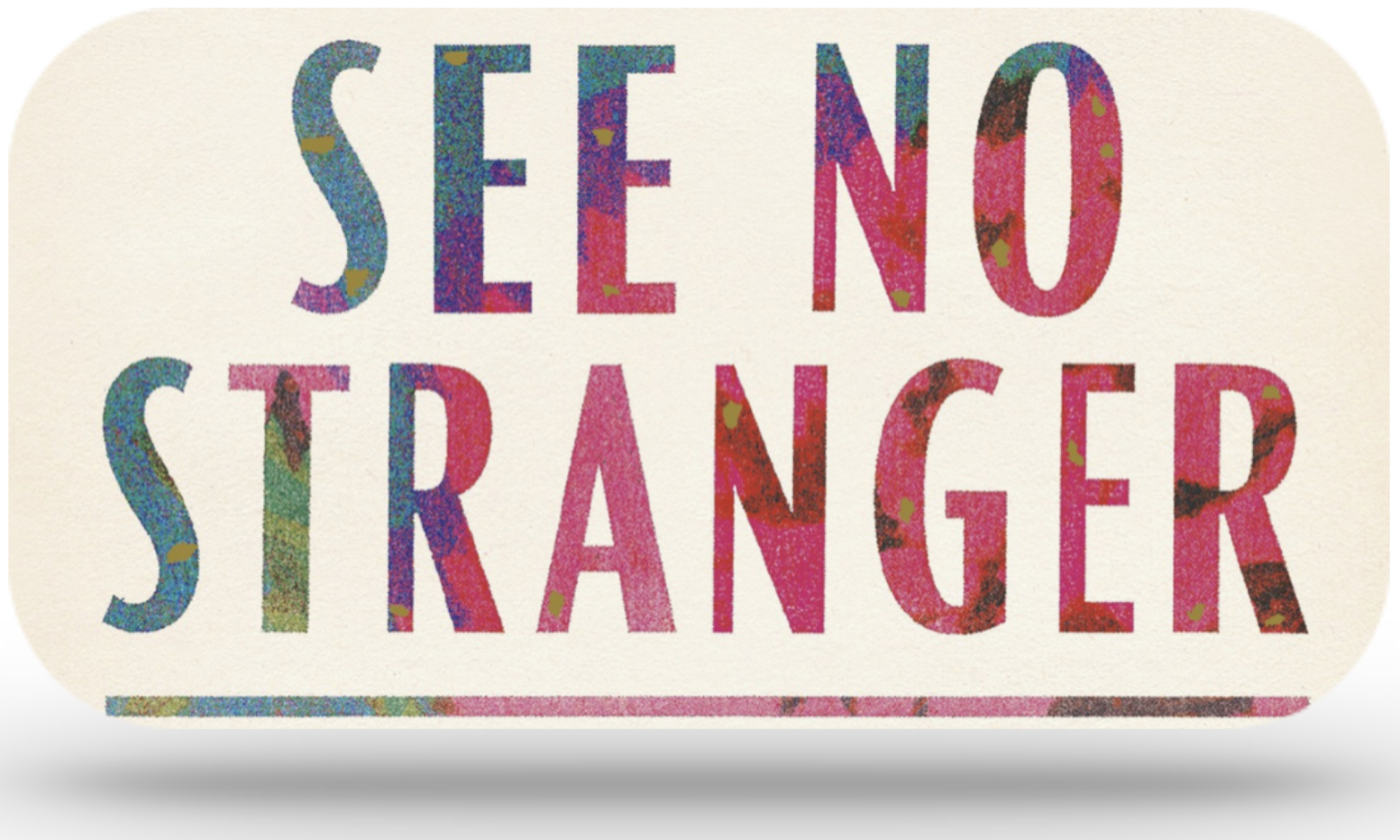 See No Stranger – Hidden in Plain Sight
