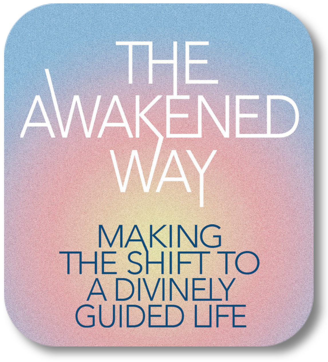 Awakened Way – Hidden in Plain Sight